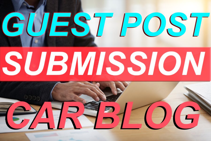 Write for Us - Submit Your Guest Post on Automotive Car Blog